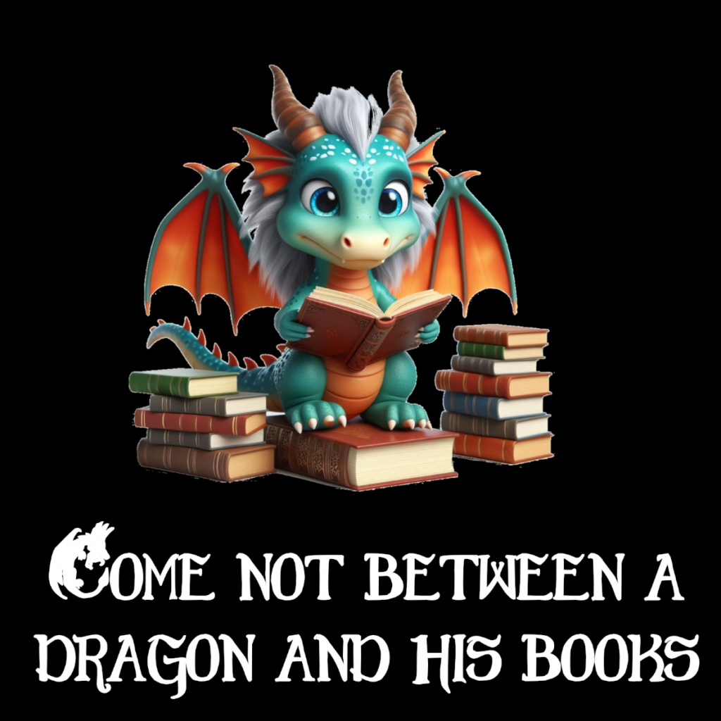 Come Not Between A Dragon And His Books | Shakespeare Geek